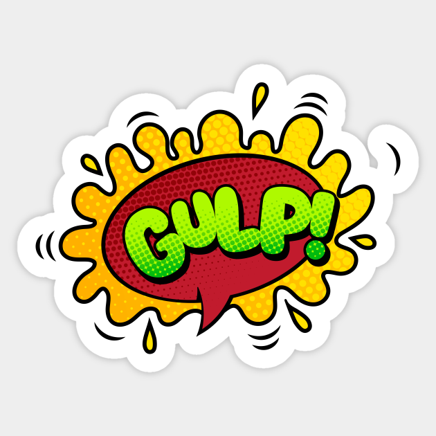 Gulp Comic Book Text - Cartoon - Sticker | TeePublic